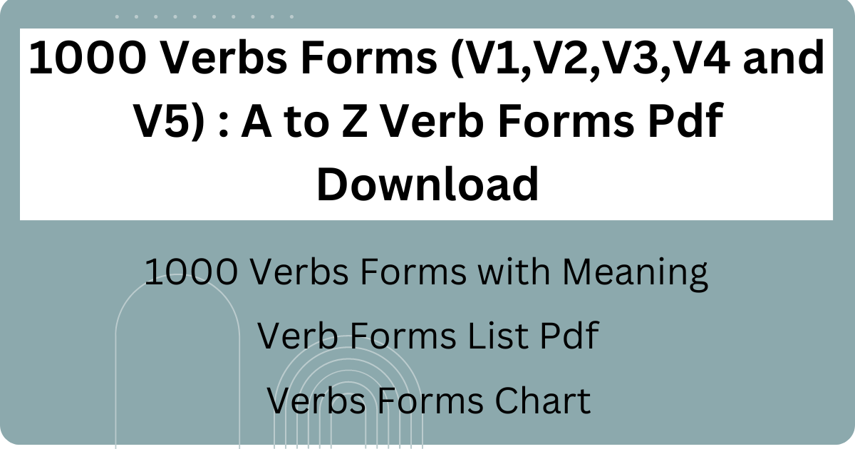 1000 Verbs Forms V1 V2 V3 V4 And V5 A To Z Verb Forms Pdf Download 1000 Verbs Forms V1 V2 V3 V4 And V5 A To Z Verb Forms Pdf Download